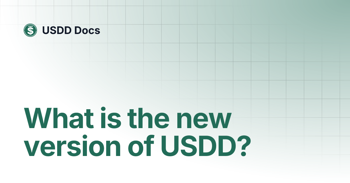 What is the new version of USDD? | USDD Docs